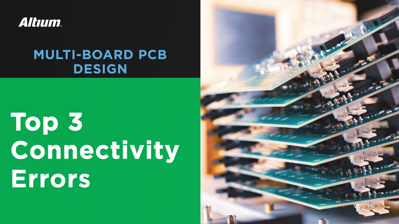 Top 3 Multi-Board PCB Connectivity Errors | Altium